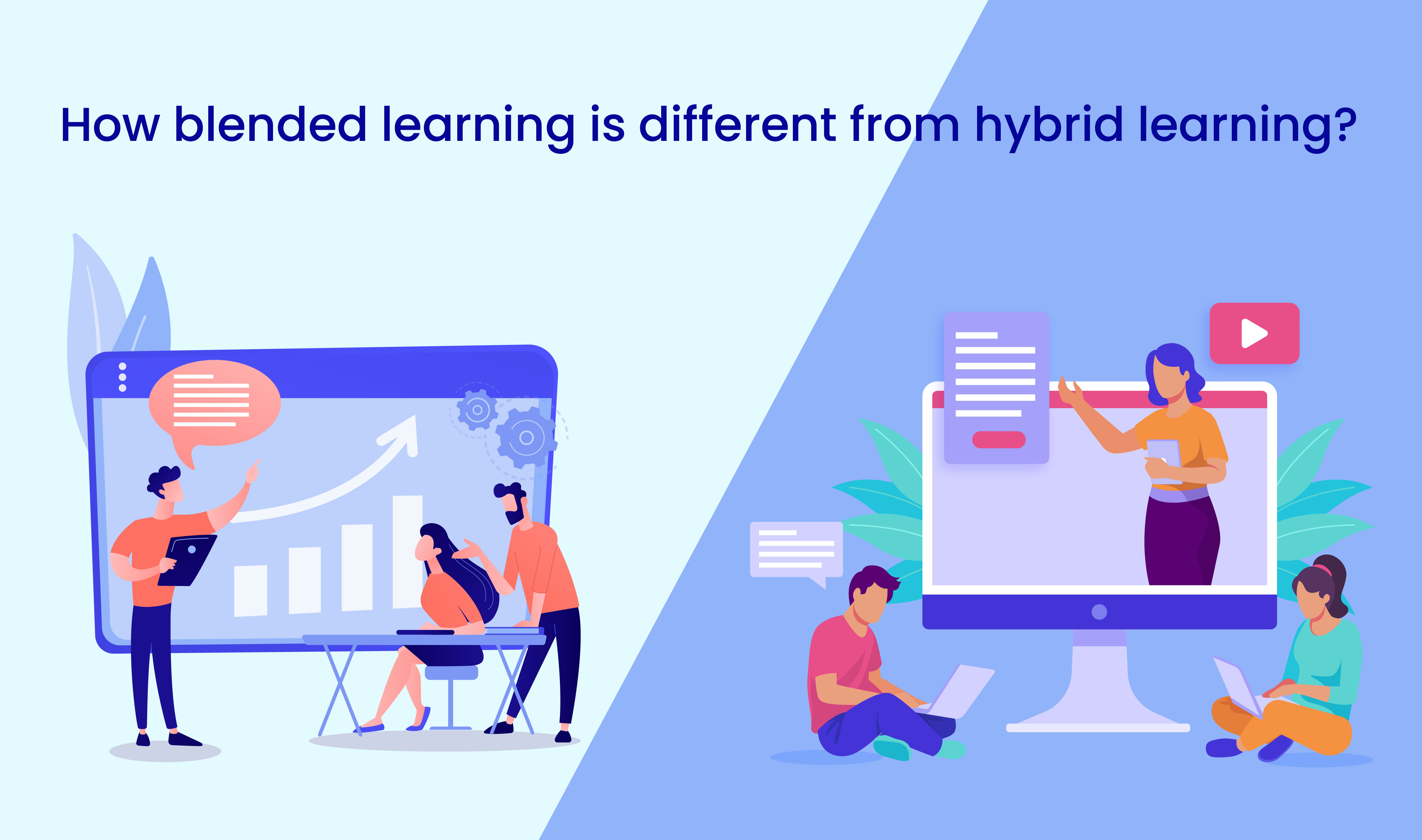 How Blended Learning Is Different From Hybrid Learning 